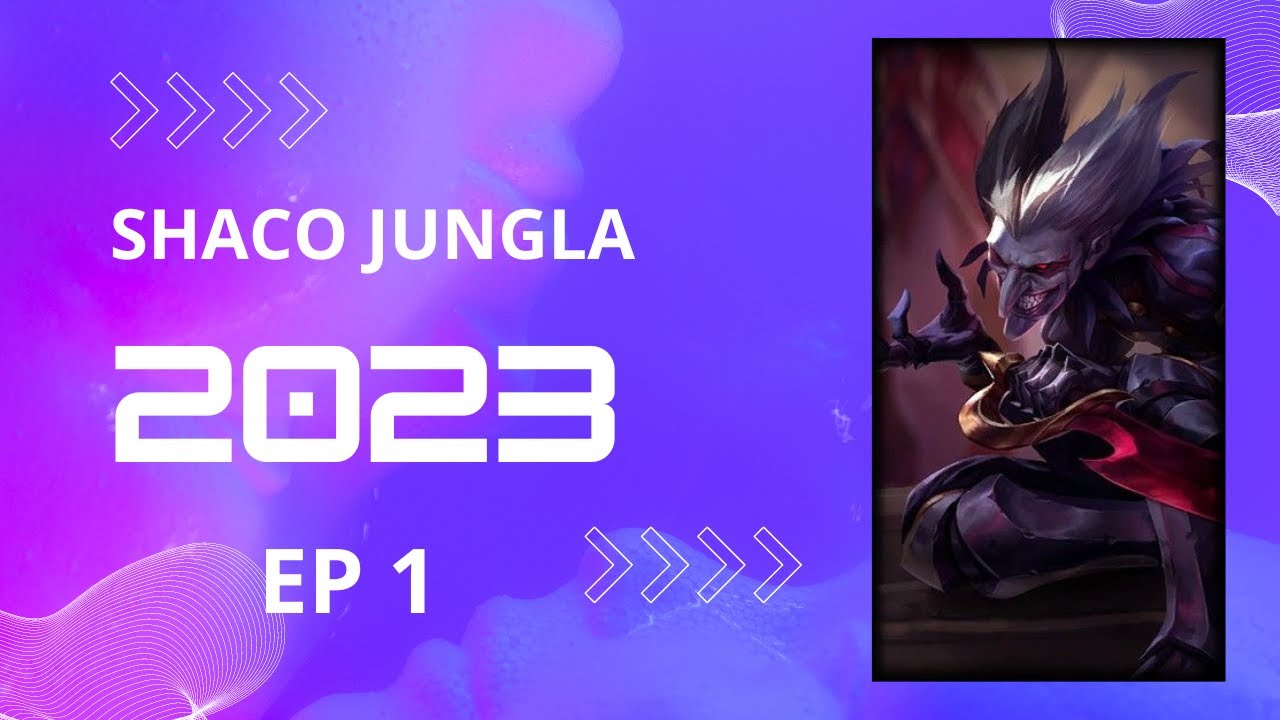 🤡 SHACO AD JUNGLA 2023 🤡 I EPISODIO 1 I EL BUFÓN DE LA GRIETA!!! - YouTube