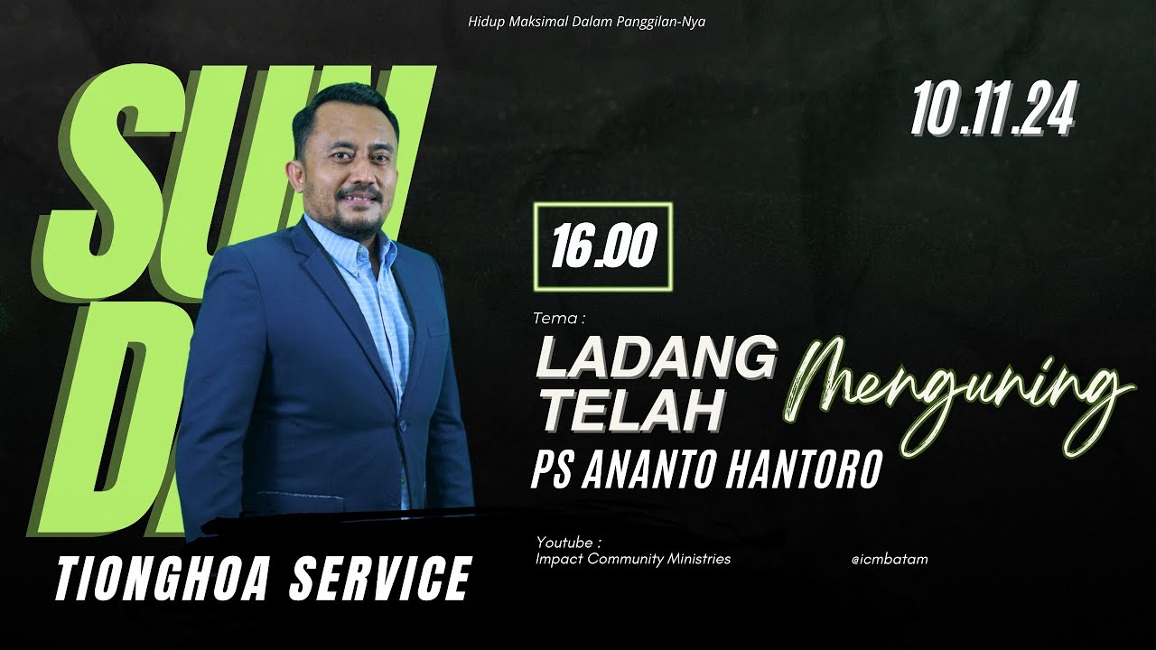 IR TIONGHOA 10 November 2024 |Ps Ananto Hantoro "Ladang Telah Menguning ...