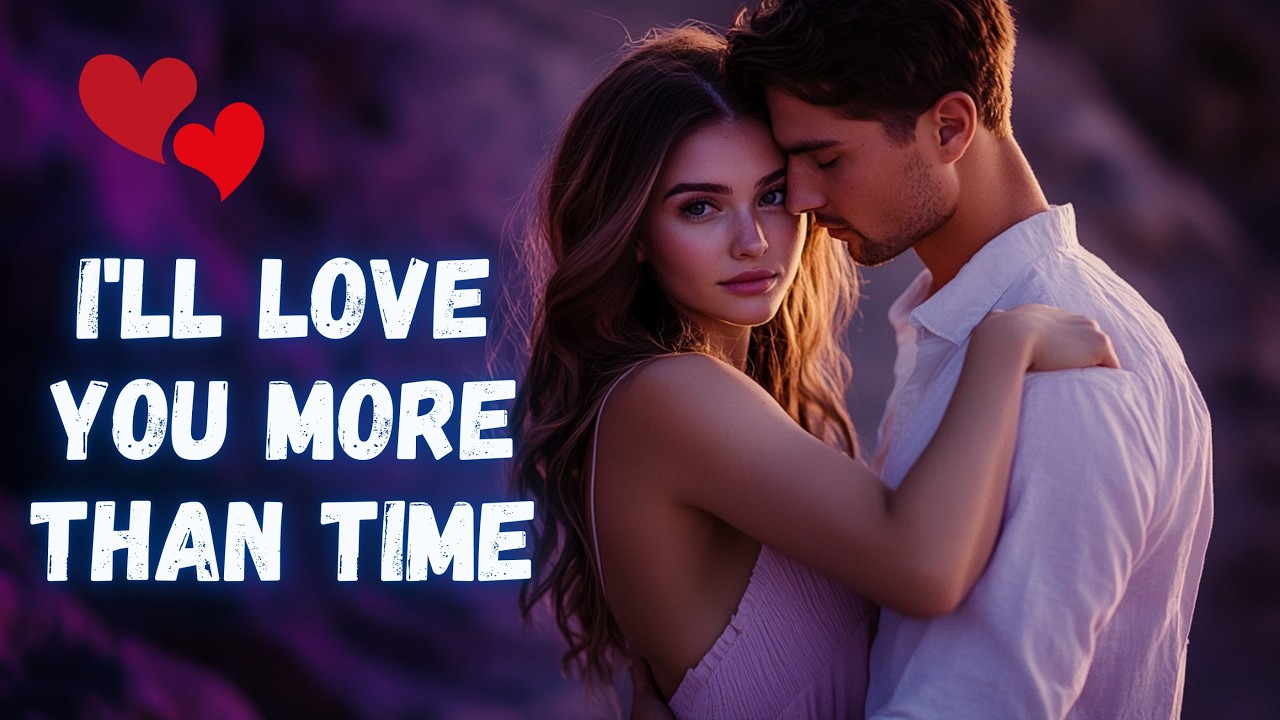 I’ll Love You More Than Time (Lyrics Video) ️ Romantic Love Song 2025 🎵 ...