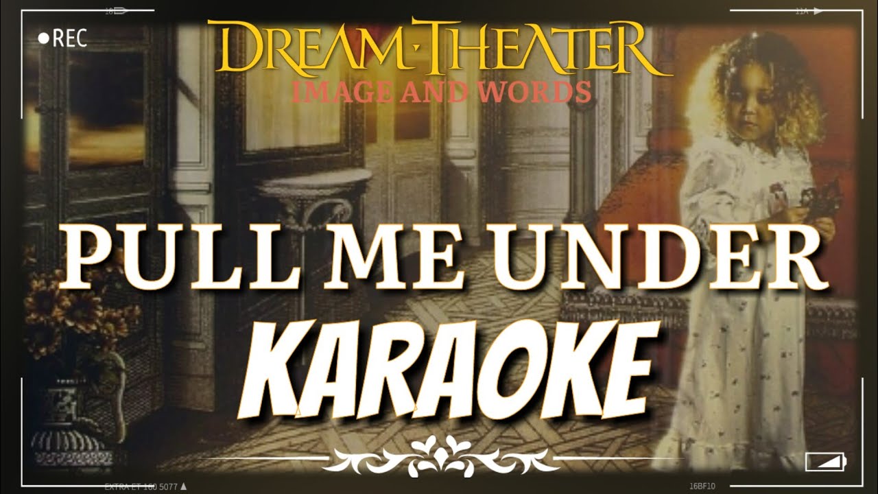 PULL ME UNDER - DREAM THEATER (KARAOKE - INSTRUMENTAL - LYRICS) Live ...