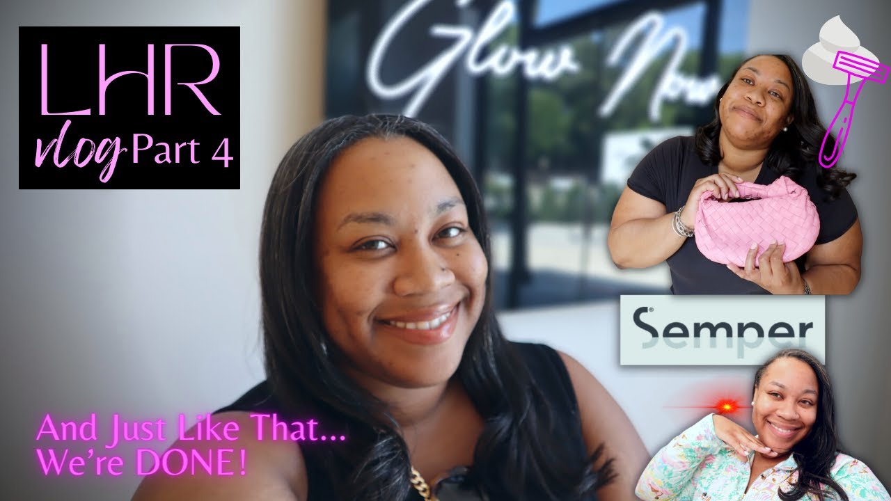 Vlog! Laser Hair Removal Pt IV⎮Semper Laser LAST Treatments! Myths ...