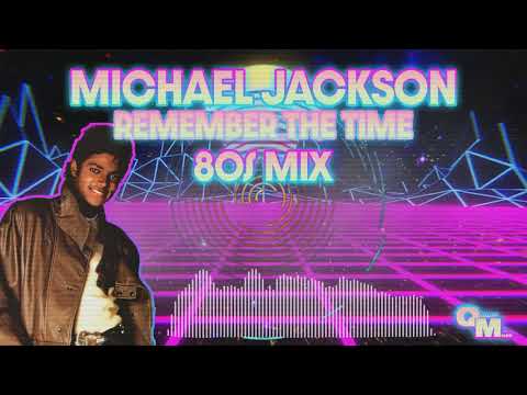 Michael Jackson - Remember The Time (80's Mix)