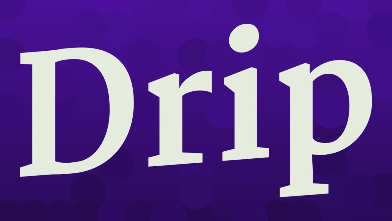 DRIP pronunciation • How to pronounce DRIP - YouTube