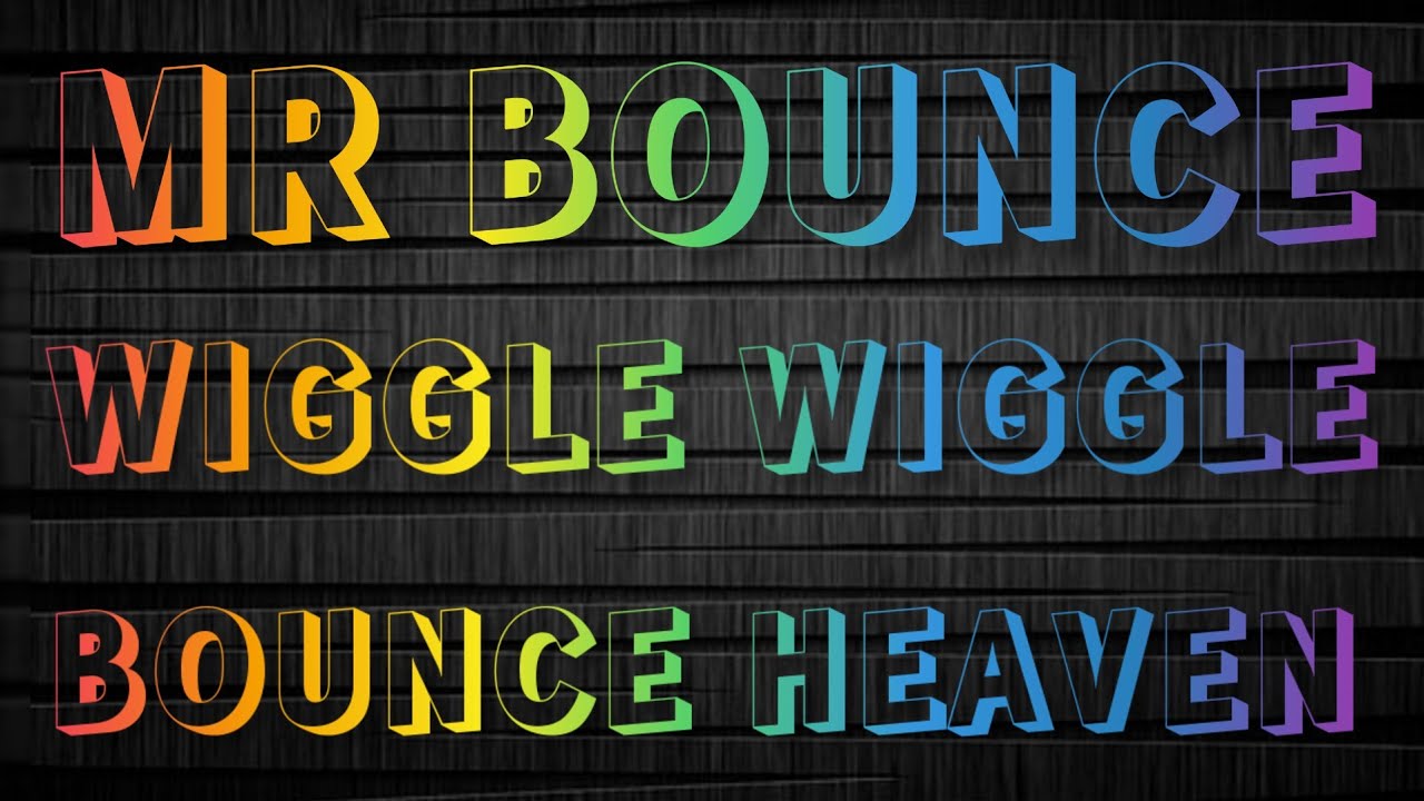 WIGGLE WIGGLE - Mr Bounce (Bounce Heaven) visualization - YouTube