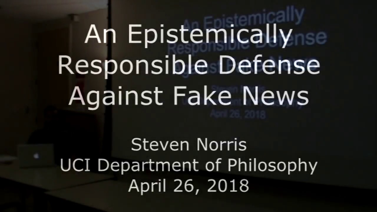 Steven Norris: An Epistemically Responsible Defense Against Fake News ...
