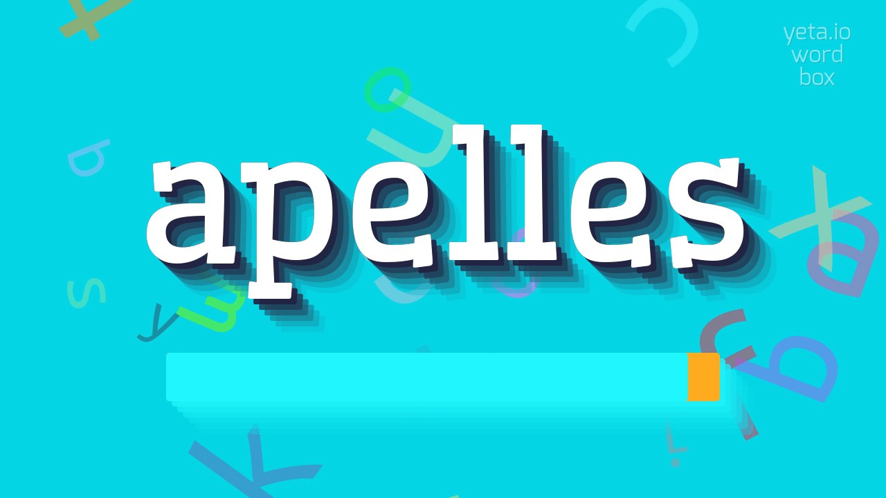 How to say "apelles"! (High Quality Voices) - YouTube