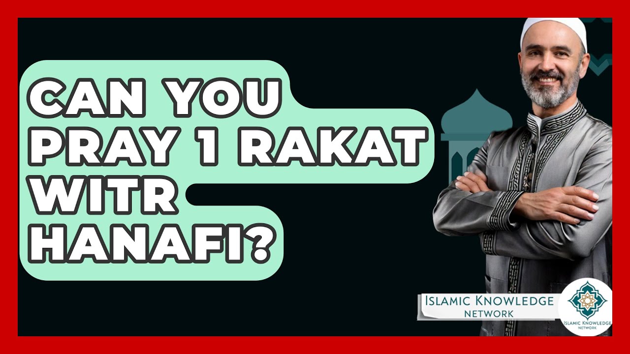 Can You Pray 1 Rakat Witr Hanafi? - Islamic Knowledge Network - YouTube