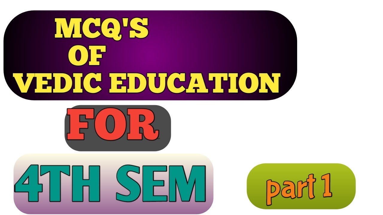 mcq's of Vedic Education / 4th sem / part 1 / @SuctionEducation - YouTube