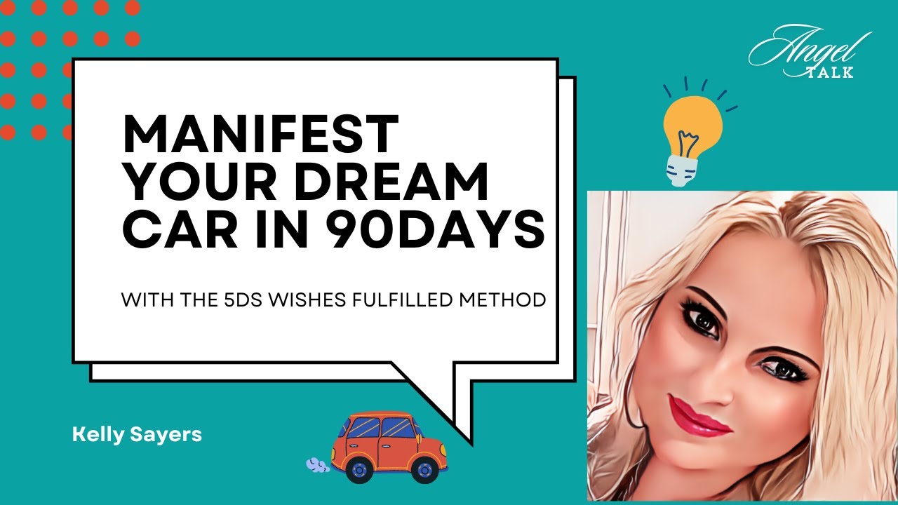Angel Talk with Kelly Sayers - Manifesting Your Dream Car in 90Days ...