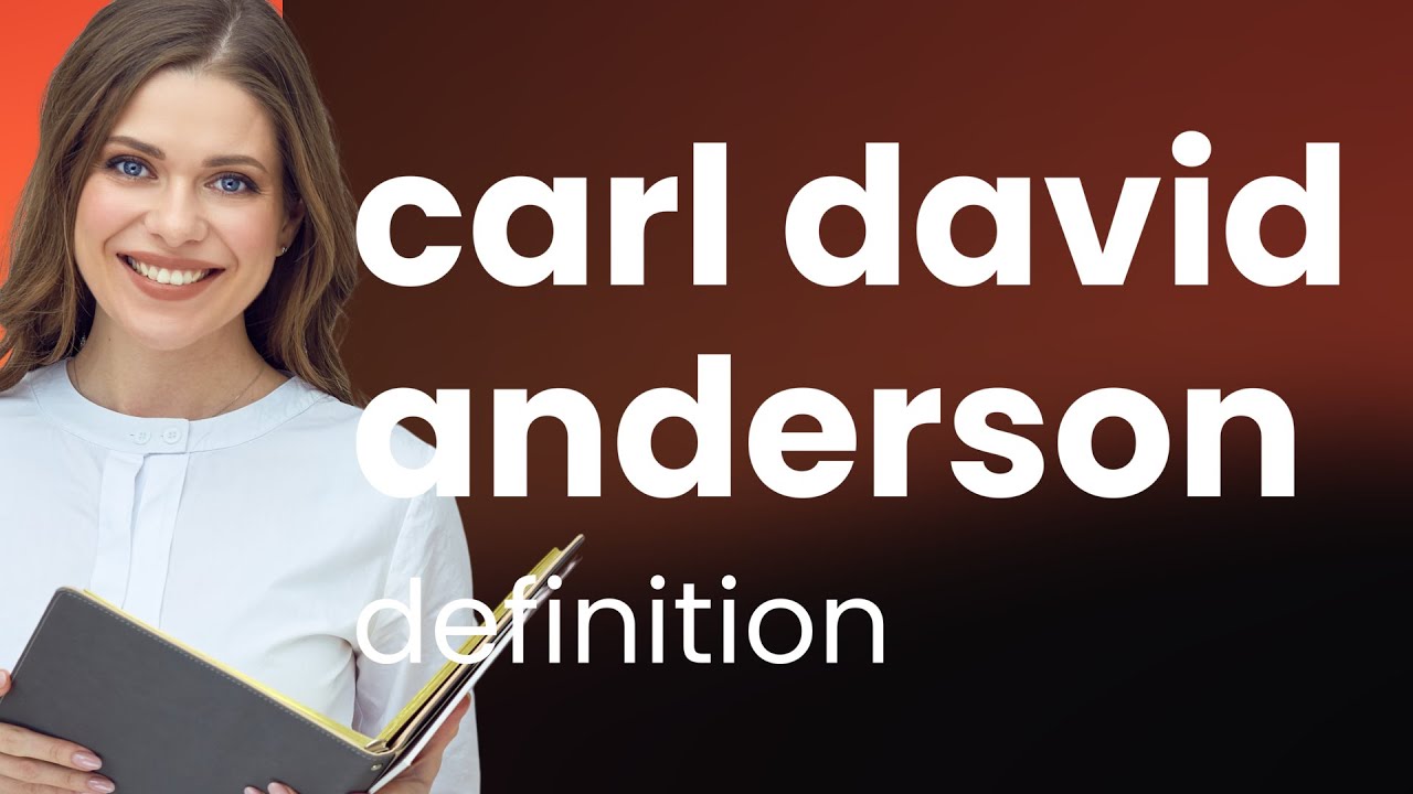 Carl david anderson | what is CARL DAVID ANDERSON meaning - YouTube