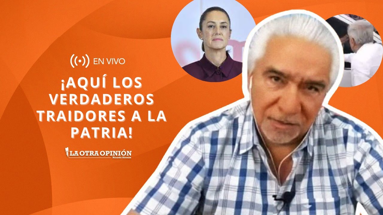 ¡AQUÍ LOS VERDADEROS TRAIDORES A LA PATRIA! | La Otra Opinión - YouTube