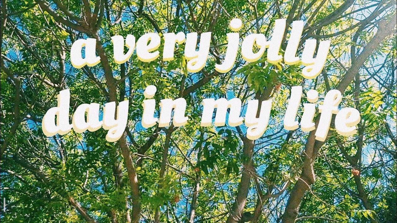 a very jolly day in my life 🌼 - YouTube