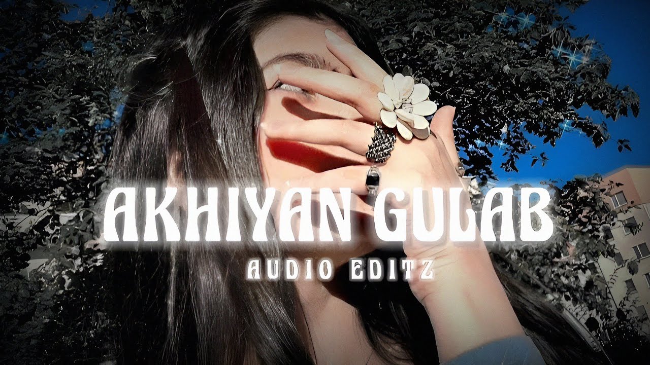 AKHIYAN GULAB - MITRAZ [ AUDIO EDITZ ] - YouTube