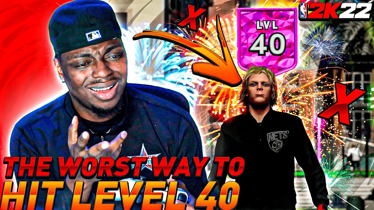 The WORST way to Hit Level 40 In NBA 2k22 HISTORY.... - YouTube