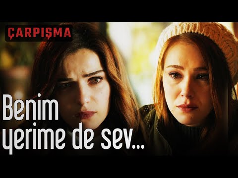 Çarpışma - Benim Yerime de Sev...