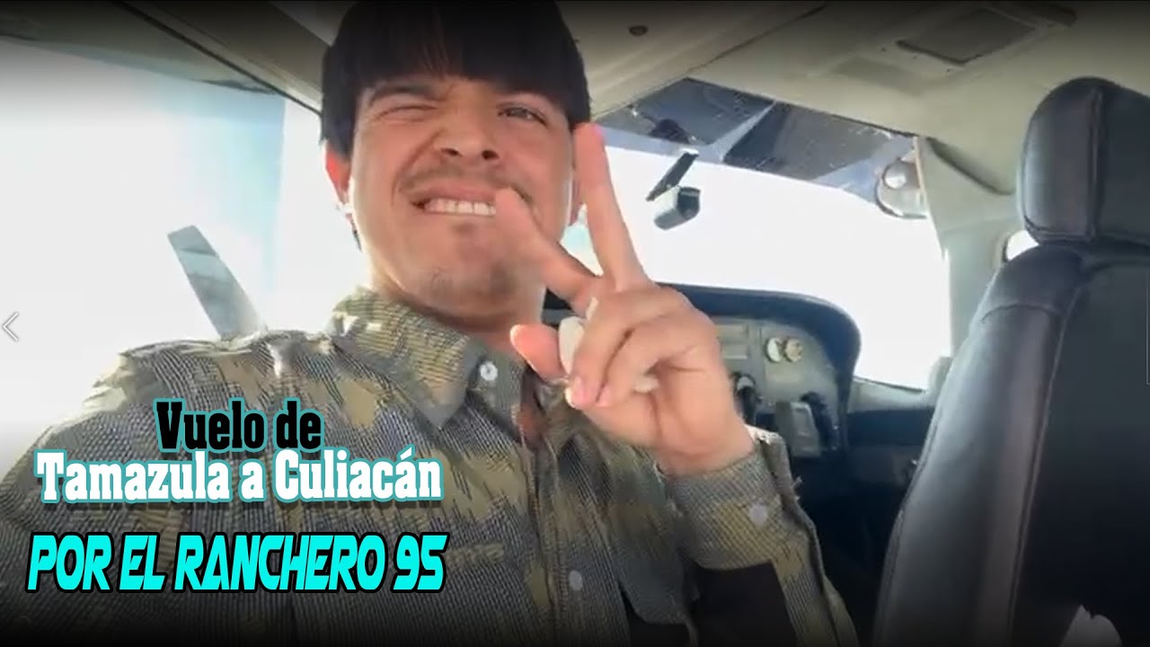 Vuelo de Tamazula a Culiacán por el Ranchero 95 - YouTube