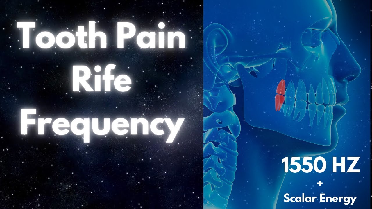 Tooth Pain Relief - Rife Frequency for Tooth Pain +Scalar Energy ...