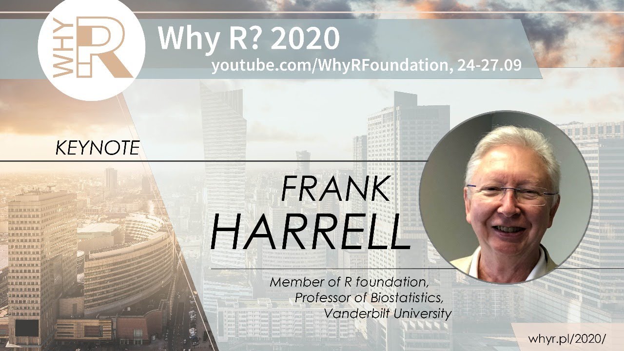 Why R? 2020 Keynote - Frank Harrell - Controversies in Predictive ...