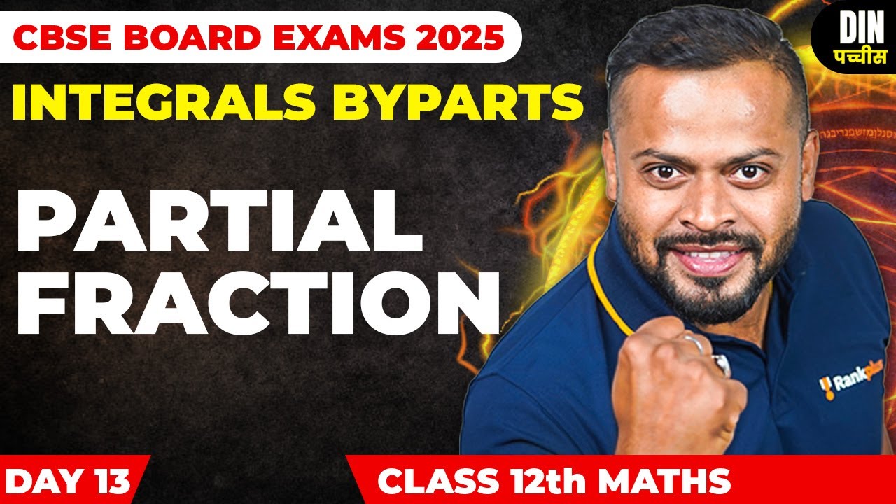 Integrals by Parts | Partial Fraction | Class 12 Maths | CBSE Board ...