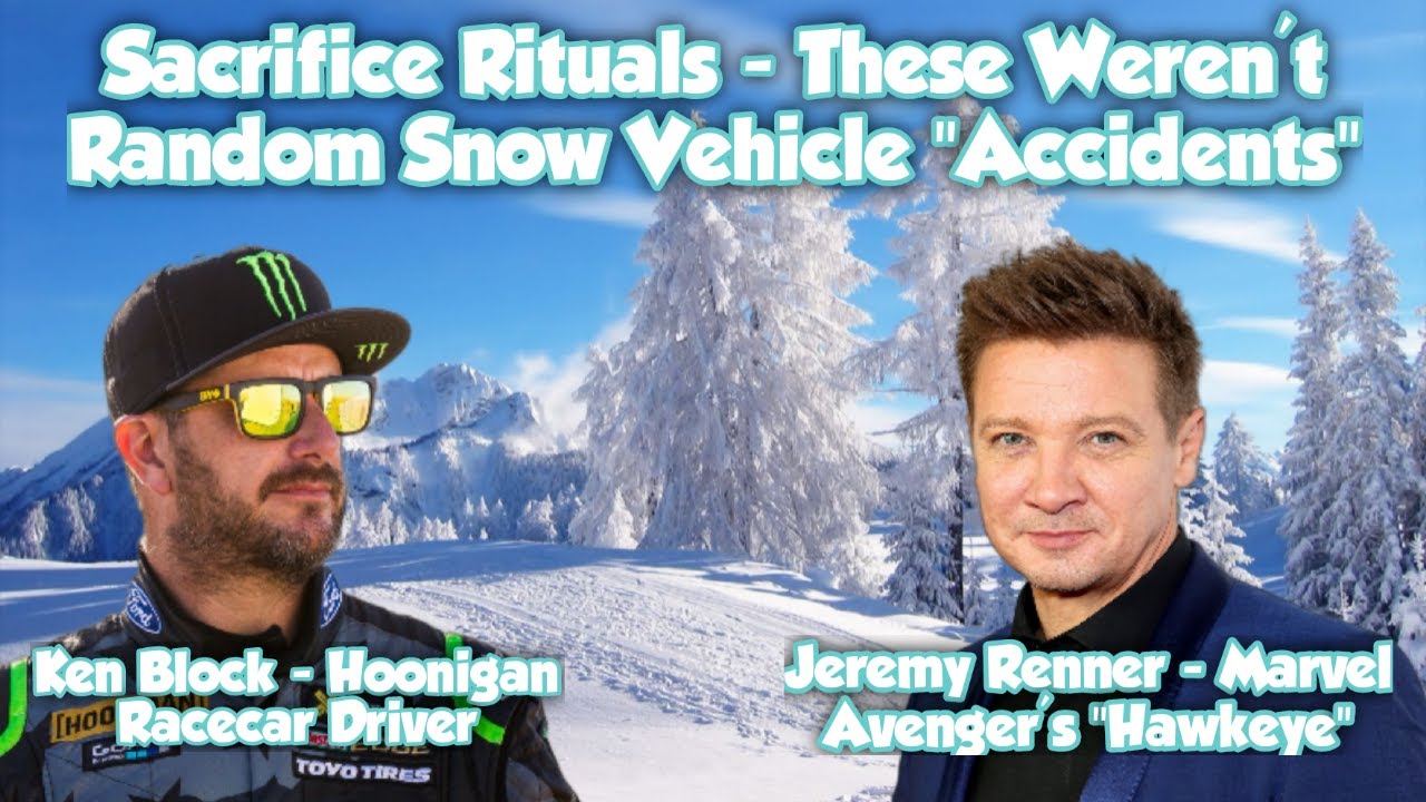 Jeremy Renner & Ken Block Accidents - Sacrifice Rituals Worded as ...