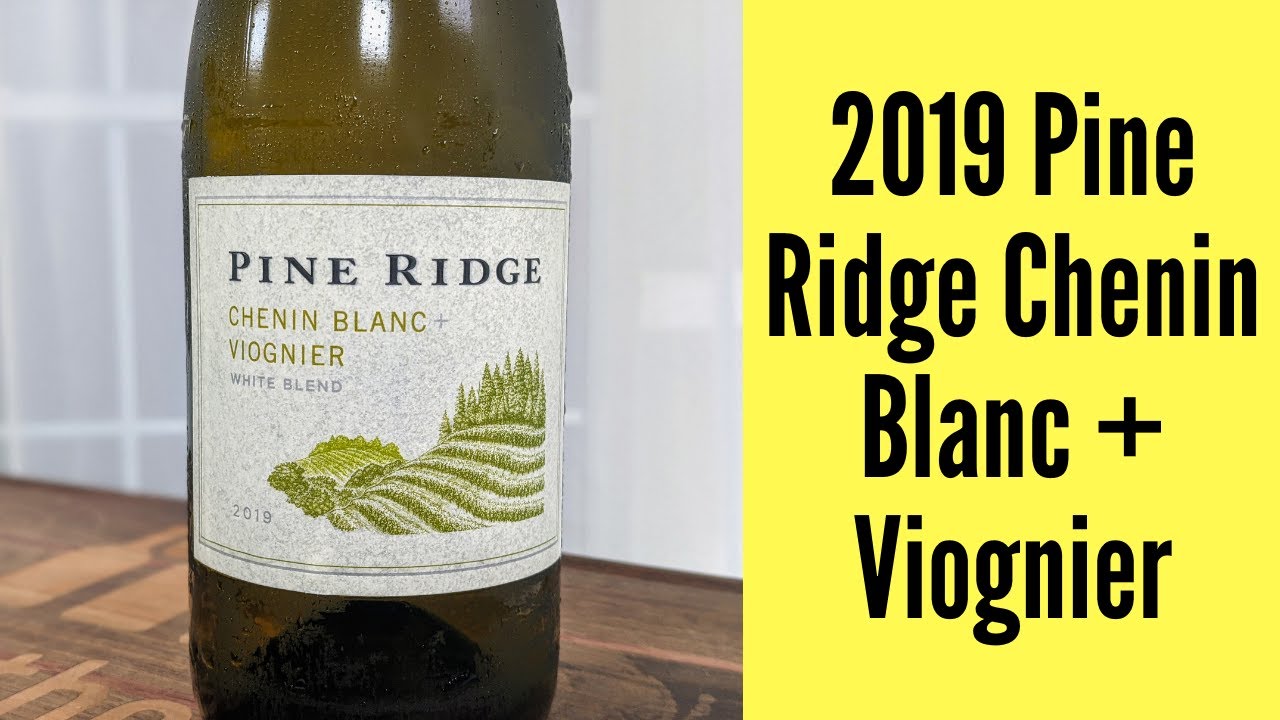 2019 Pine Ridge Chenin Blanc Viognier White Wine Blend Review - YouTube