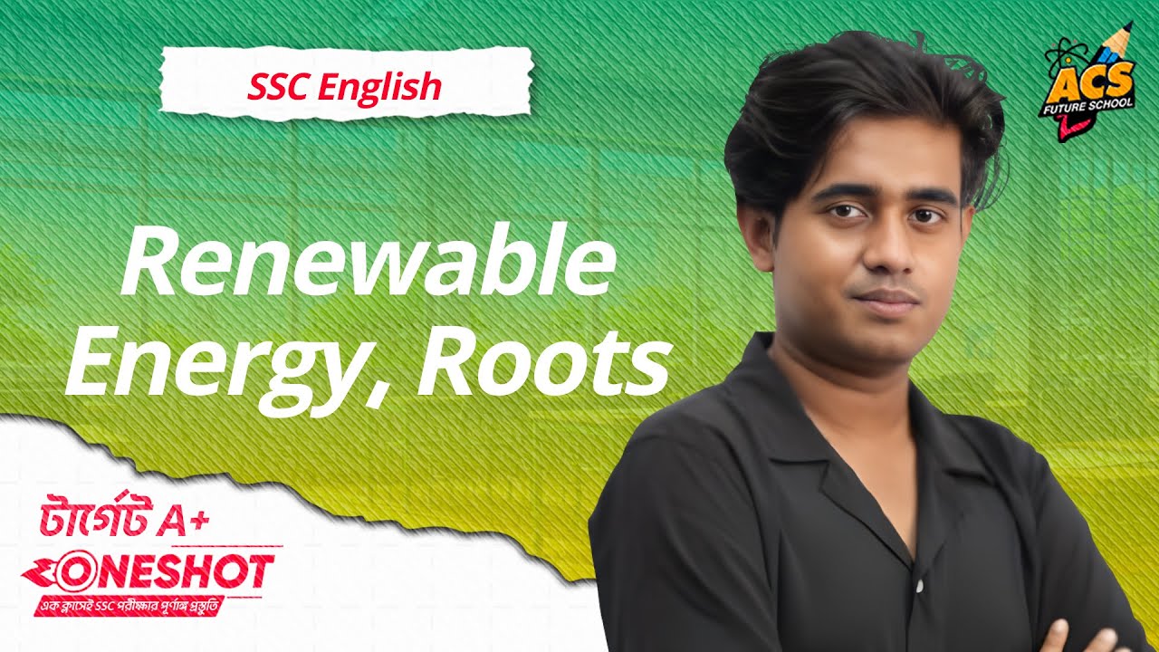 Renewable Energy, Roots - ওয়ানশট ক্লাস - English 1st ।। SSC - 25 ...