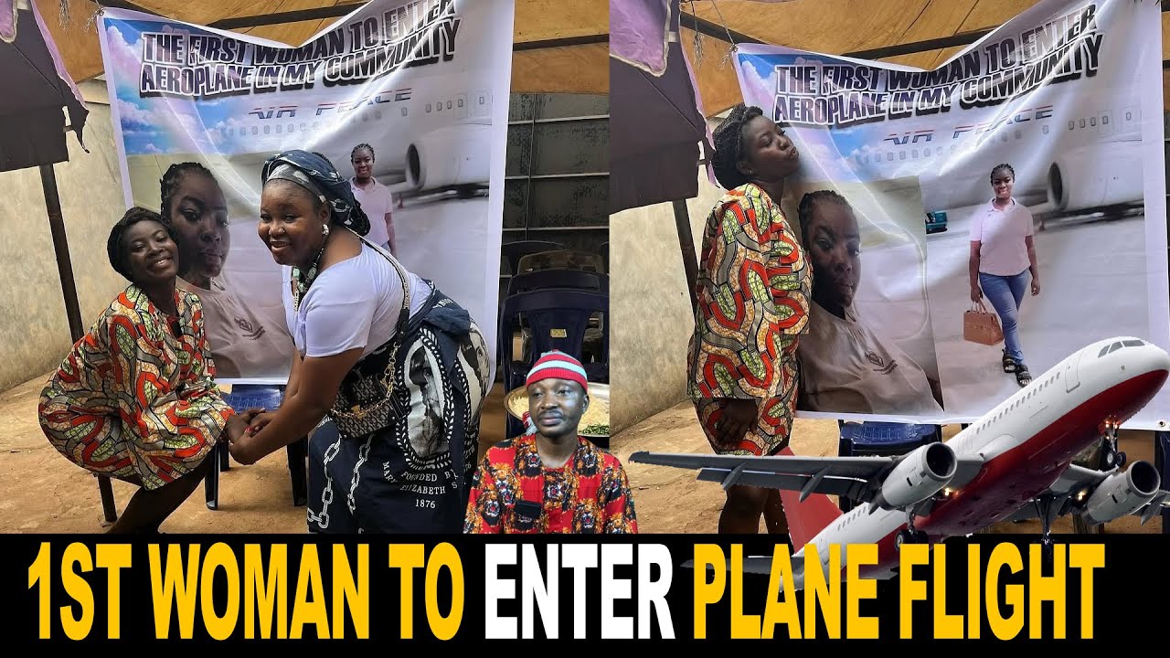 First Woman In Her Community To Enter Plane Flight | Nigerian Woman ...