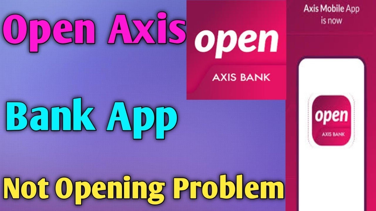 Open Axis Bank App Not Opening Problem Solved 2024 - YouTube