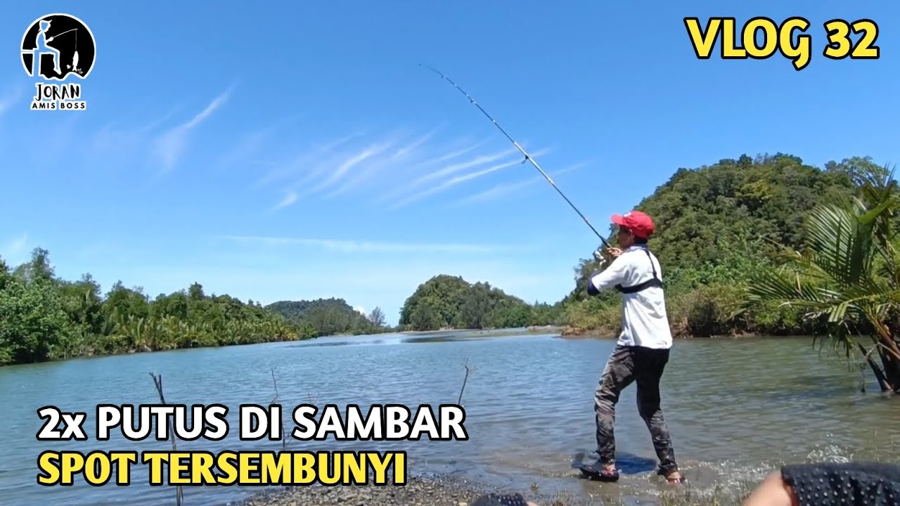 VLOG 32 : KEINDAHAN ALAM SPOT TERSEMBUNYI | 2x SENAR PUTUS DI SAMBAR IKAN MONSTER - YouTube
