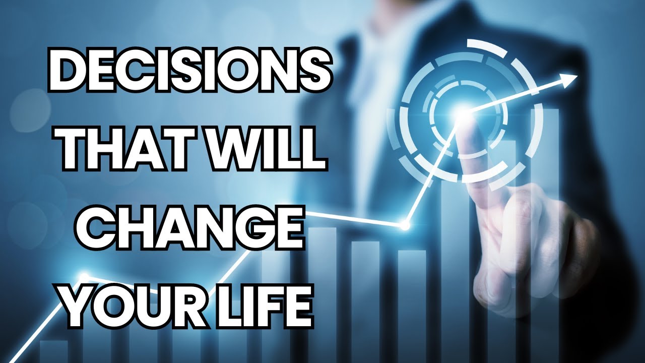 Unlocking Life's Potential: 5 Impactful Decisions You Can Make Today ...
