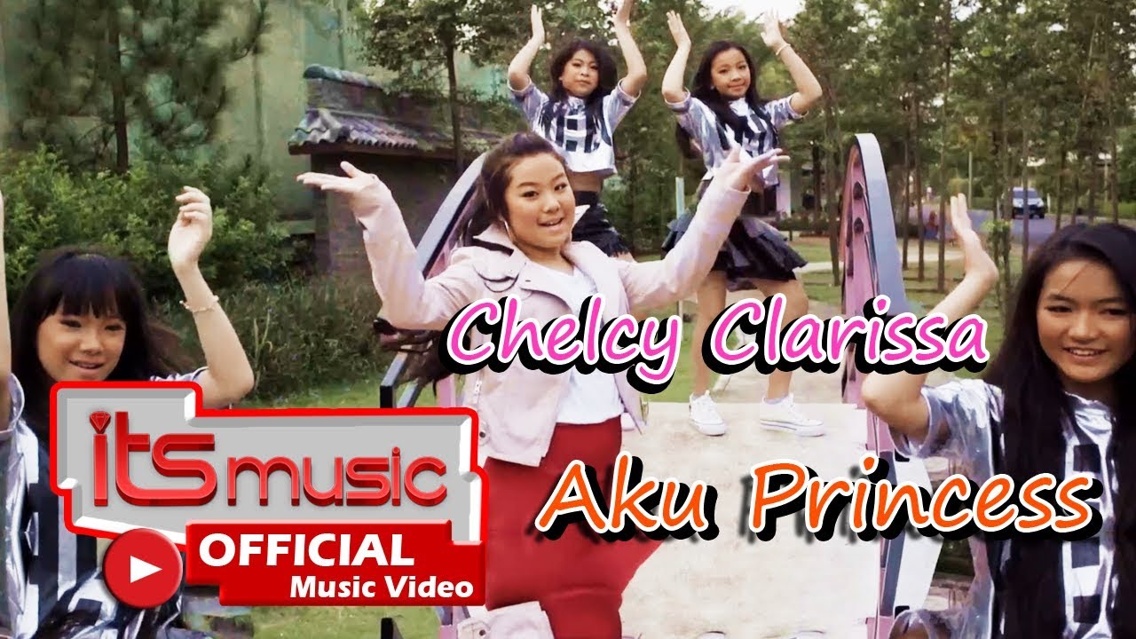Chelcy Clarissa - Aku Princess (Official Music Video) - YouTube