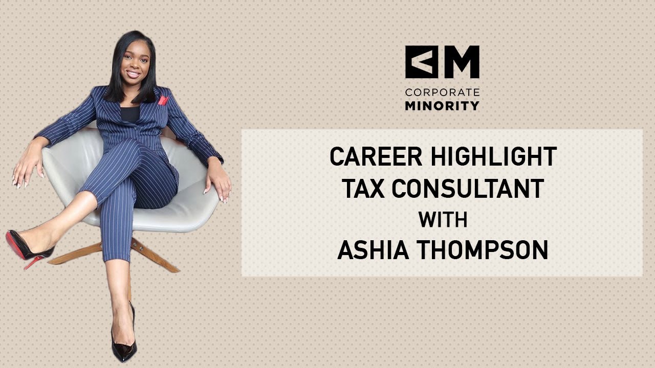 Corporate Minority: A Career as a Tax Consultant with Ashia Thompson ...