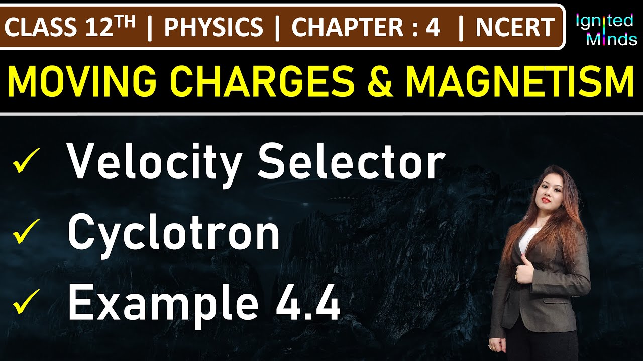 Class 12th Physics | Velocity Selector | Cyclotron | Example 4.4 | Chapter 4 | NCERT - YouTube
