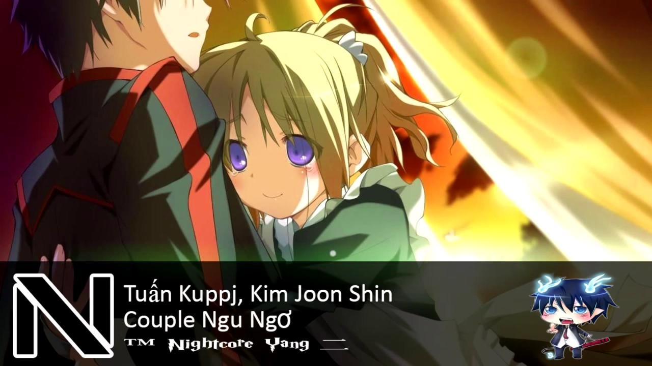 Nightcore Couple Ngu Ngơ ™ - YouTube