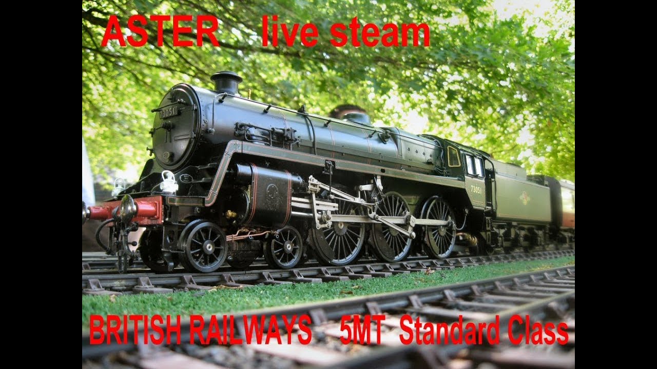 Aster live steam - British Railways 5MT standard class - YouTube