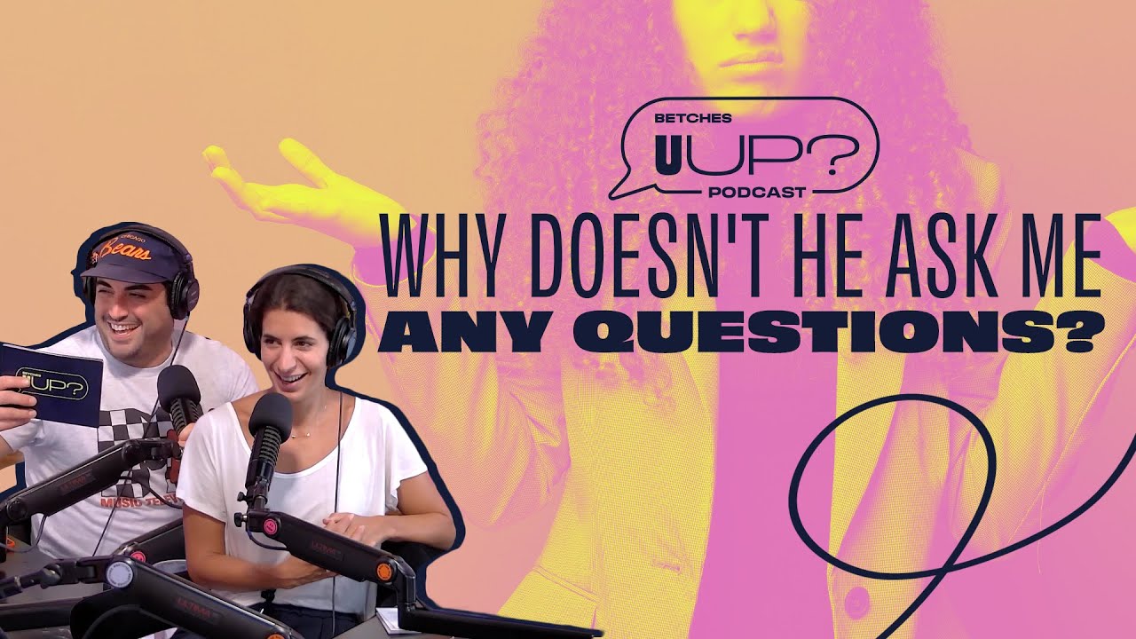Why Doesn’t He Ask Me Any Questions? || The U Up? Podcast || Ep. 393 ...