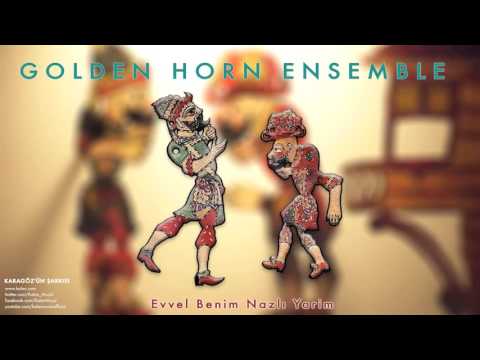 Golden Horn Ensemble - Evvel Benim Nazlı Yarim [ Karagöz'ün Şarkısı © 1996 Kalan Müzik ]