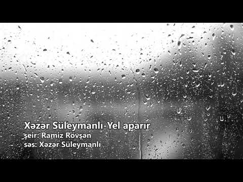 Ramiz Rövşən Yel aparır  səs  Xəzər Süleymanlı