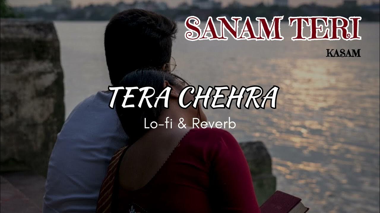 Tera Chehra [Lo-Fi + Reverb] Arijit Singh | Sanam Teri Kasam | | Moonlit Melodies - YouTube