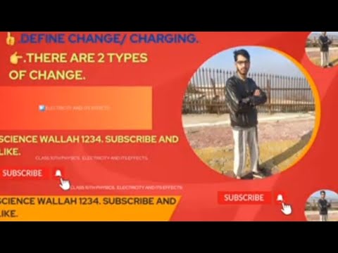 CLASS 10TH PHYSICS || ELECTRICITY AND ITS EFFECTS || DEFINE CHANGE ...