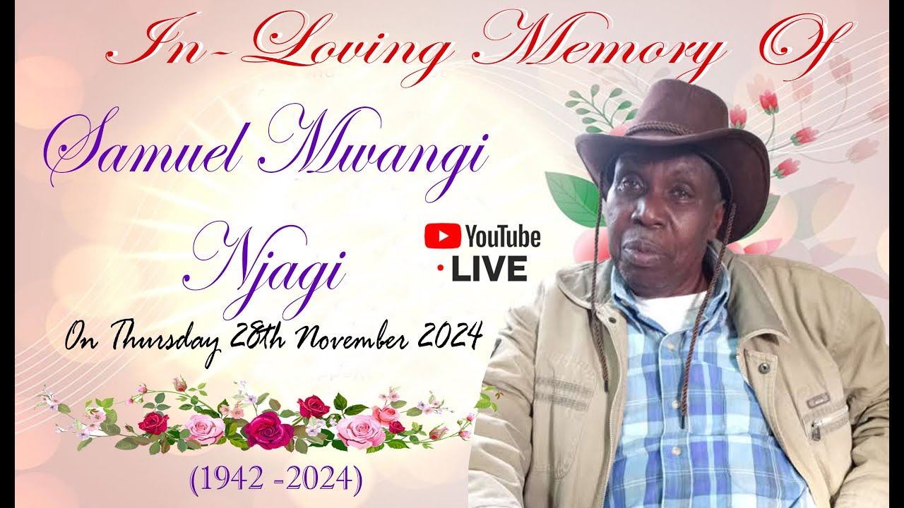 SAMUEL MWANGI NJAGI - LIFE CELEBRATION - YouTube