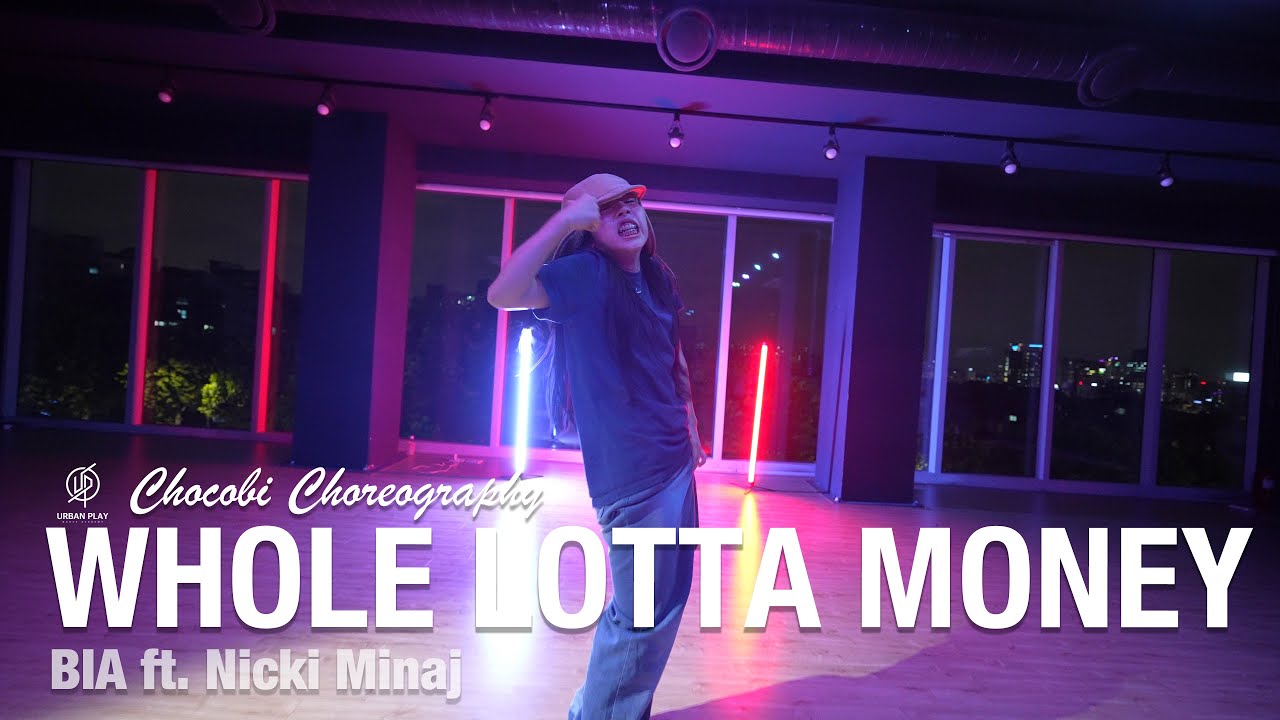 Whole Lotta Money - BIA ft. Nicki Minaj / Chocobi Choreography / Urban Play Dance Academy - YouTube