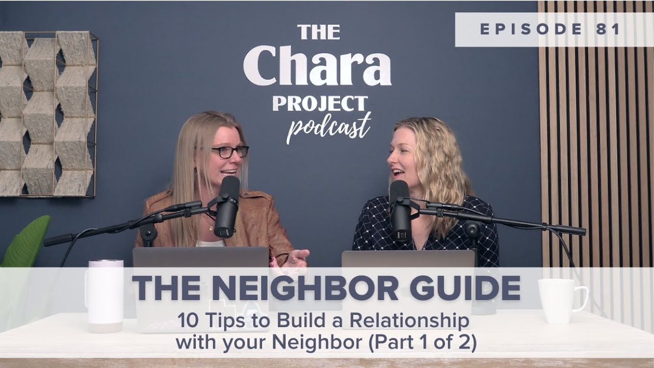 Ep. 81 | Part 1-The Neighbor Guide: 10 Tips to Build a Relationship ...