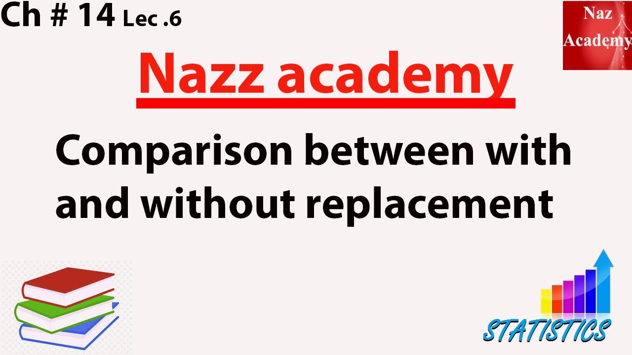 Comparison between with and without replacement ch 14 lec 6 - YouTube