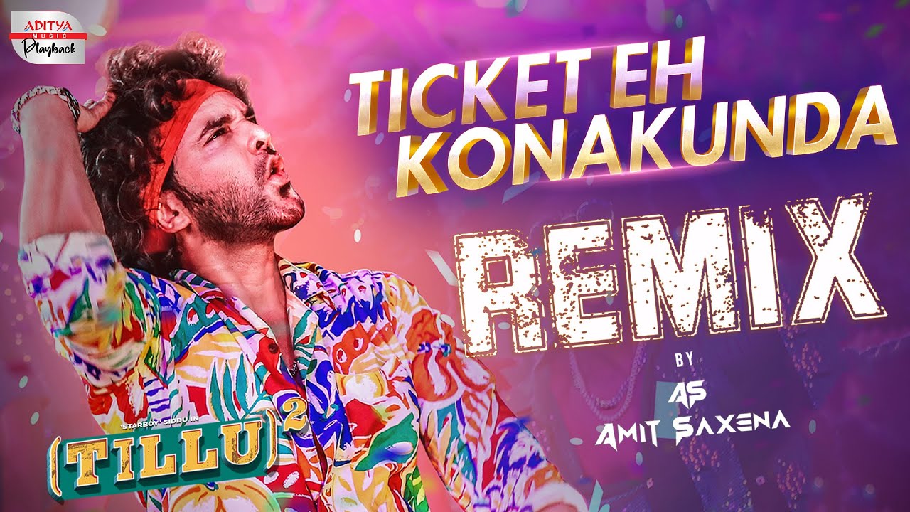 Ticket Eh Konakunda Remix | Tillu Square | DJ Amit Saxena | Siddu ...