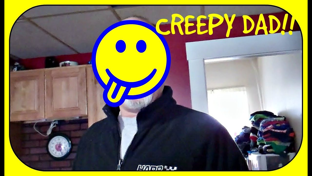 Our CREEPY Dad!! - YouTube