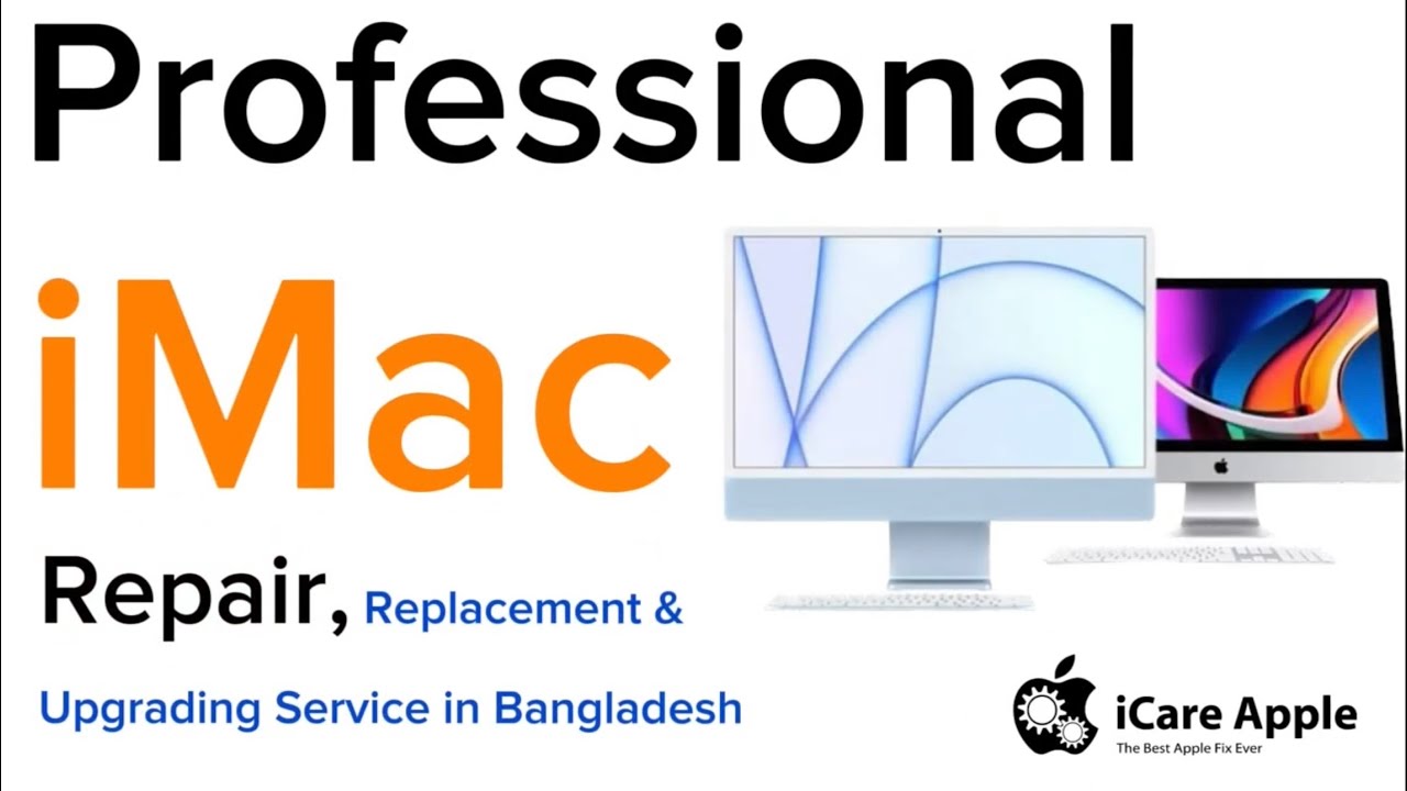 iMac Repair & Part’s replacement service in Bangladesh. iCare Apple. An Apple Service Center in ...