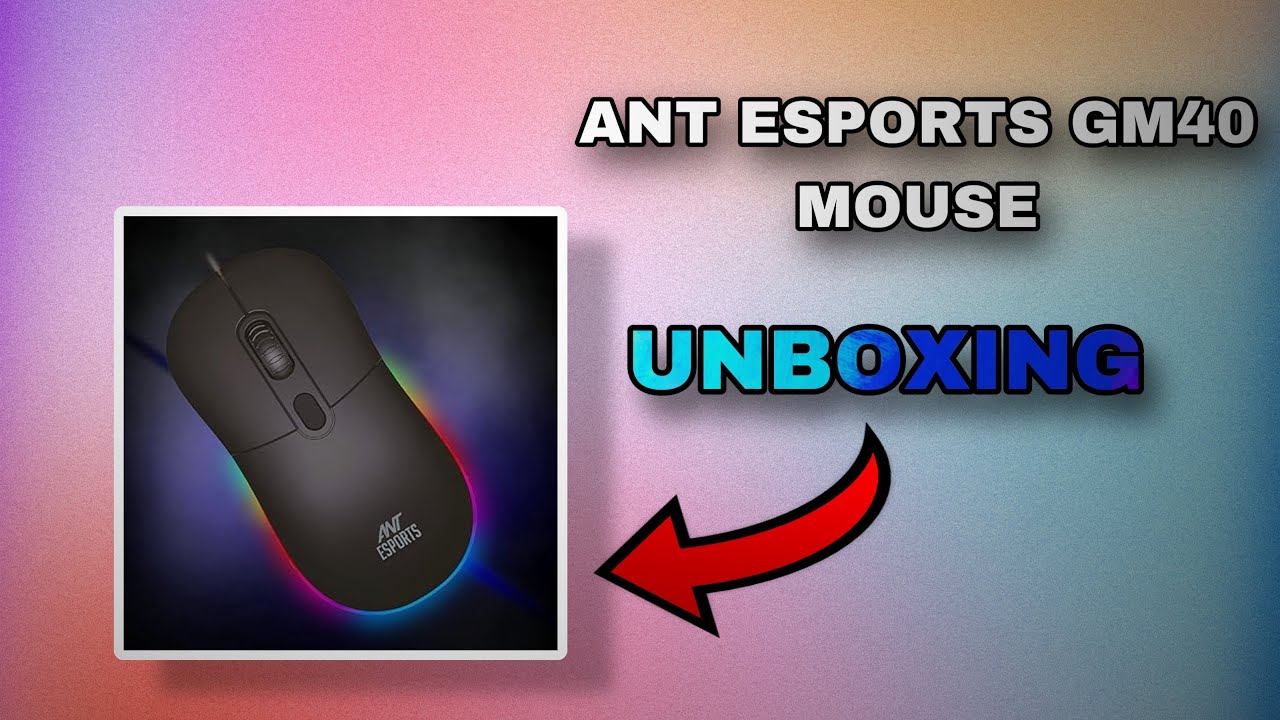 ANT ESPORTS GM40 MOUSE UNBOXING 🥳🥳🥳|| UNBOXING VIDEO #unboxing #opening ...