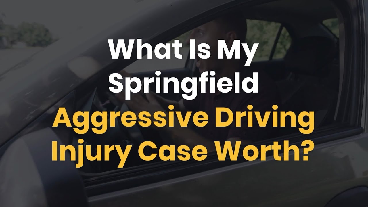 What Is My Springfield Aggressive Driving Injury Case Worth? - YouTube