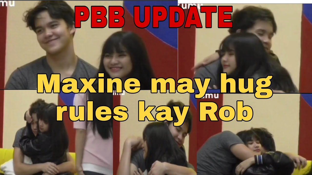 PBB UPDATE- Maxine may hug rules kay Rob - YouTube